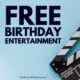 20+ Places with Free Entertainment for Your Birthday