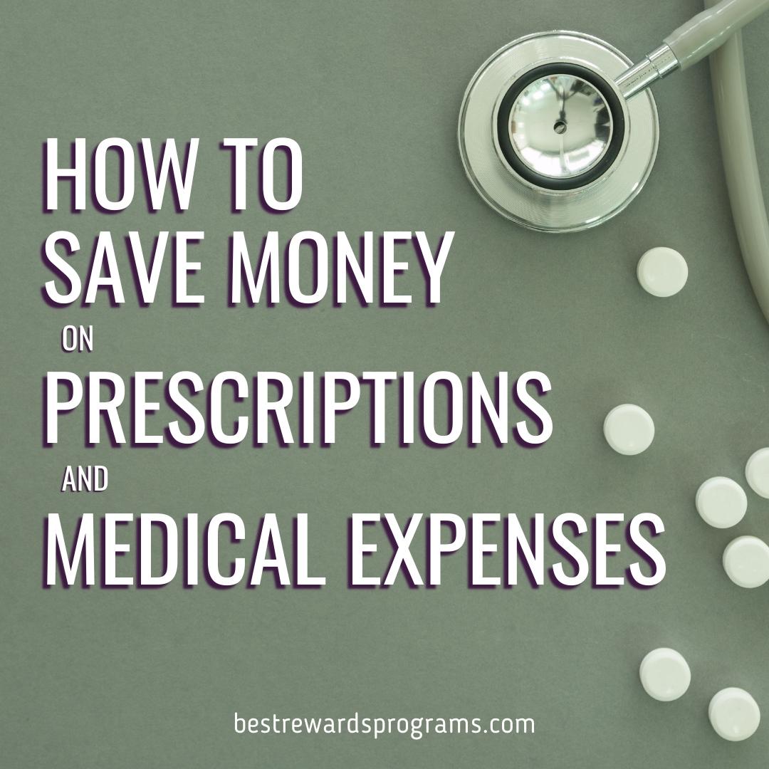 How to Save on Prescription Medications and Medical Expenses