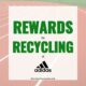 Earn Rewards for Recycling at Adidas | Best Rewards Programs
