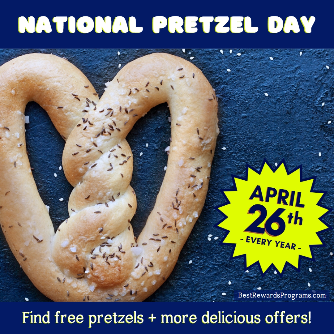 National Pretzel Day 2026 Deals 🥨 Best Rewards Programs