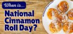 National Cinnamon Roll Day Specials 🤩 Best Rewards Programs